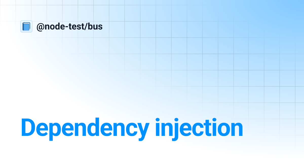 Dependency injection | @node-test/bus